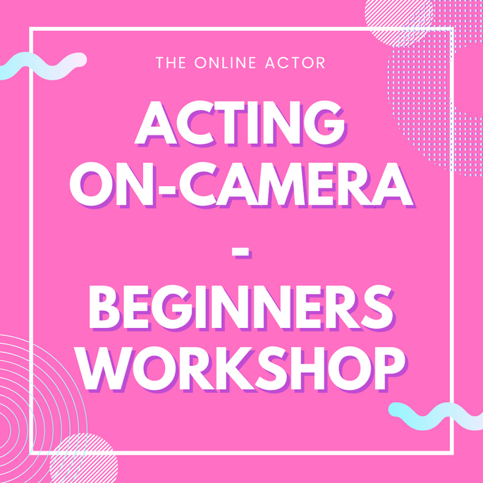 Acting for Beginners | Online Acting Workshop – The Online Actor